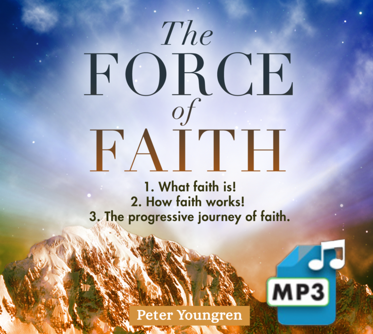 The Force of Faith MP3 – Graceworld Ministries – Peter Youngren